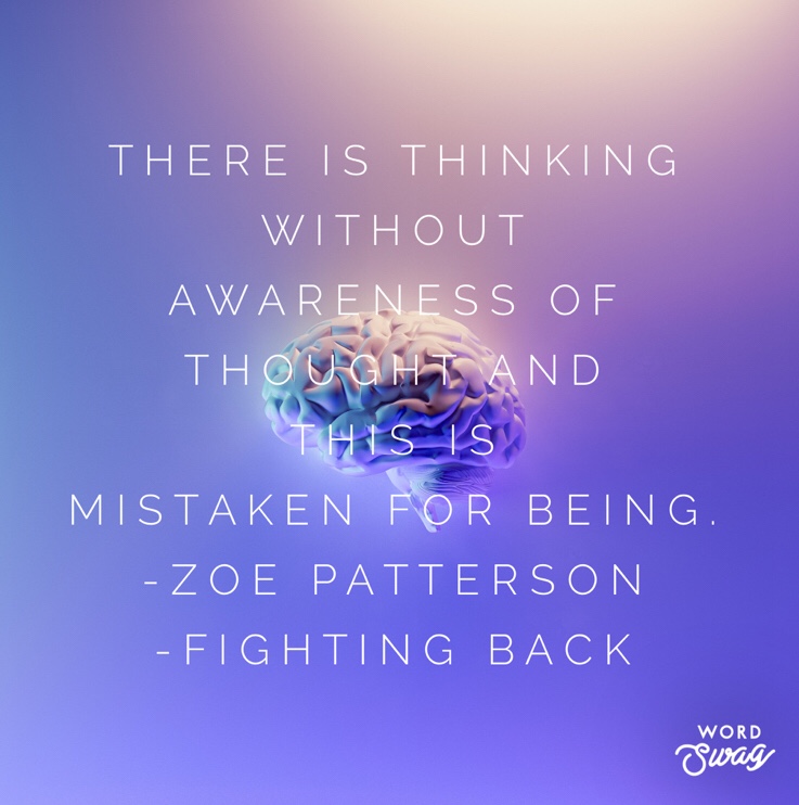 Awareness of being – Zoe Patterson: Fighting back
